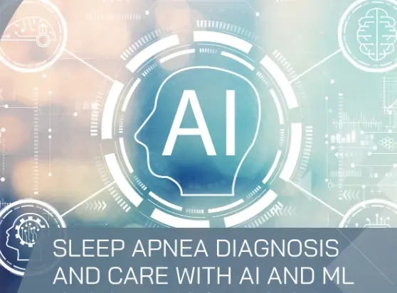 Sleep Apnea Diagnosis and Care with AI and ML – What is the potential ...